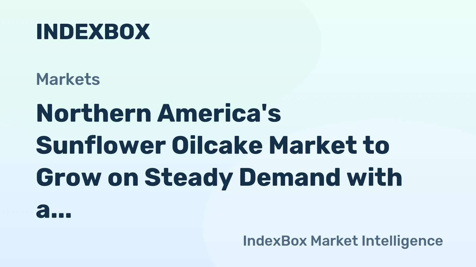 Northern America's Sunflower Oilcake Market to Grow on Steady Demand with a 2.6% CAGR in Value