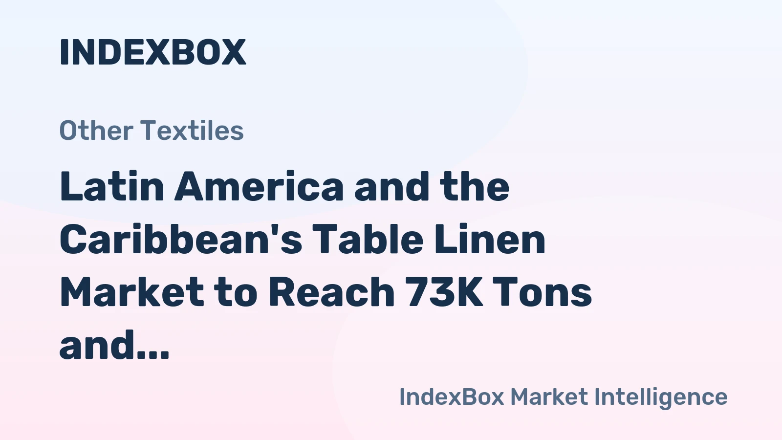 Latin America and the Caribbean's Table Linen Market to Reach 73K Tons and $629M by 2035
