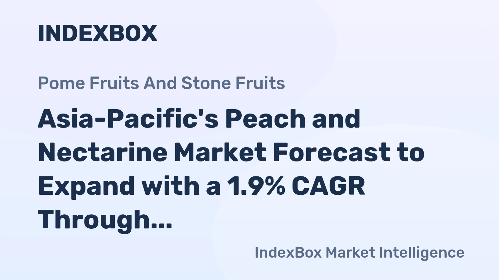 Asia-Pacific's Peach and Nectarine Market Forecast to Expand with a 1.9% CAGR Through 2035