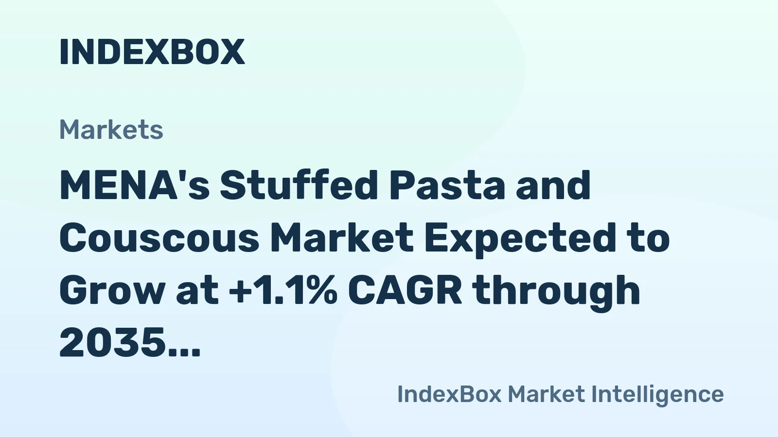 MENA's Stuffed Pasta and Couscous Market Expected to Grow at +1.1% CAGR through 2035