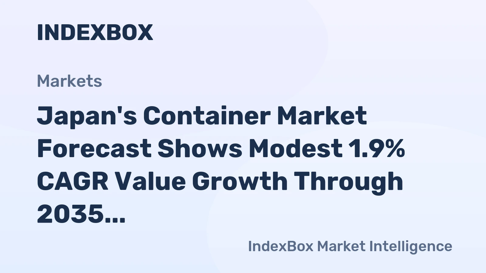 Japan's Container Market Forecast Shows Modest 1.9% CAGR Value Growth Through 2035
