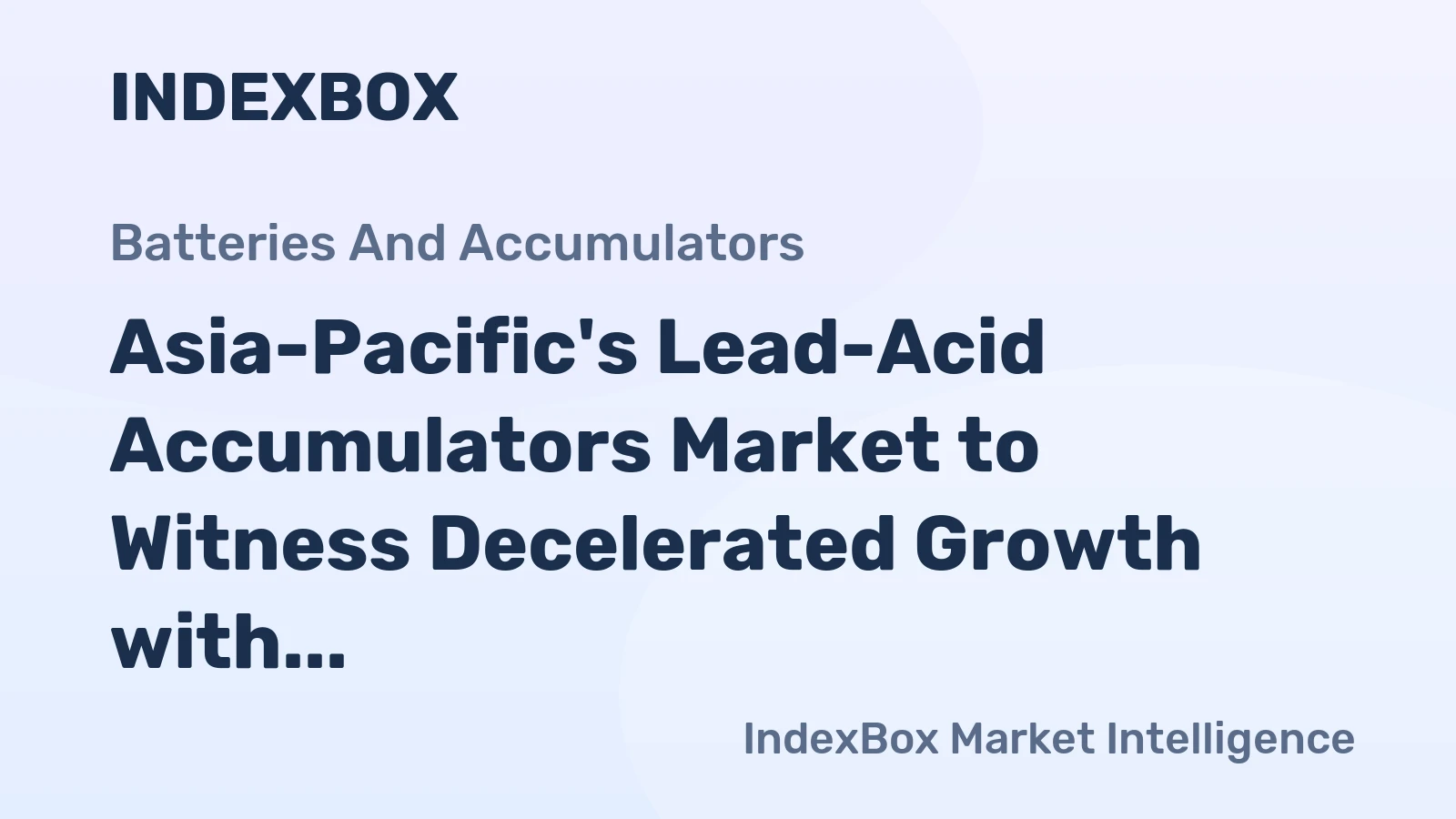 Asia-Pacific's Lead-Acid Accumulators Market to Witness Decelerated Growth with +2.0% CAGR, Reaching $16B by 2035