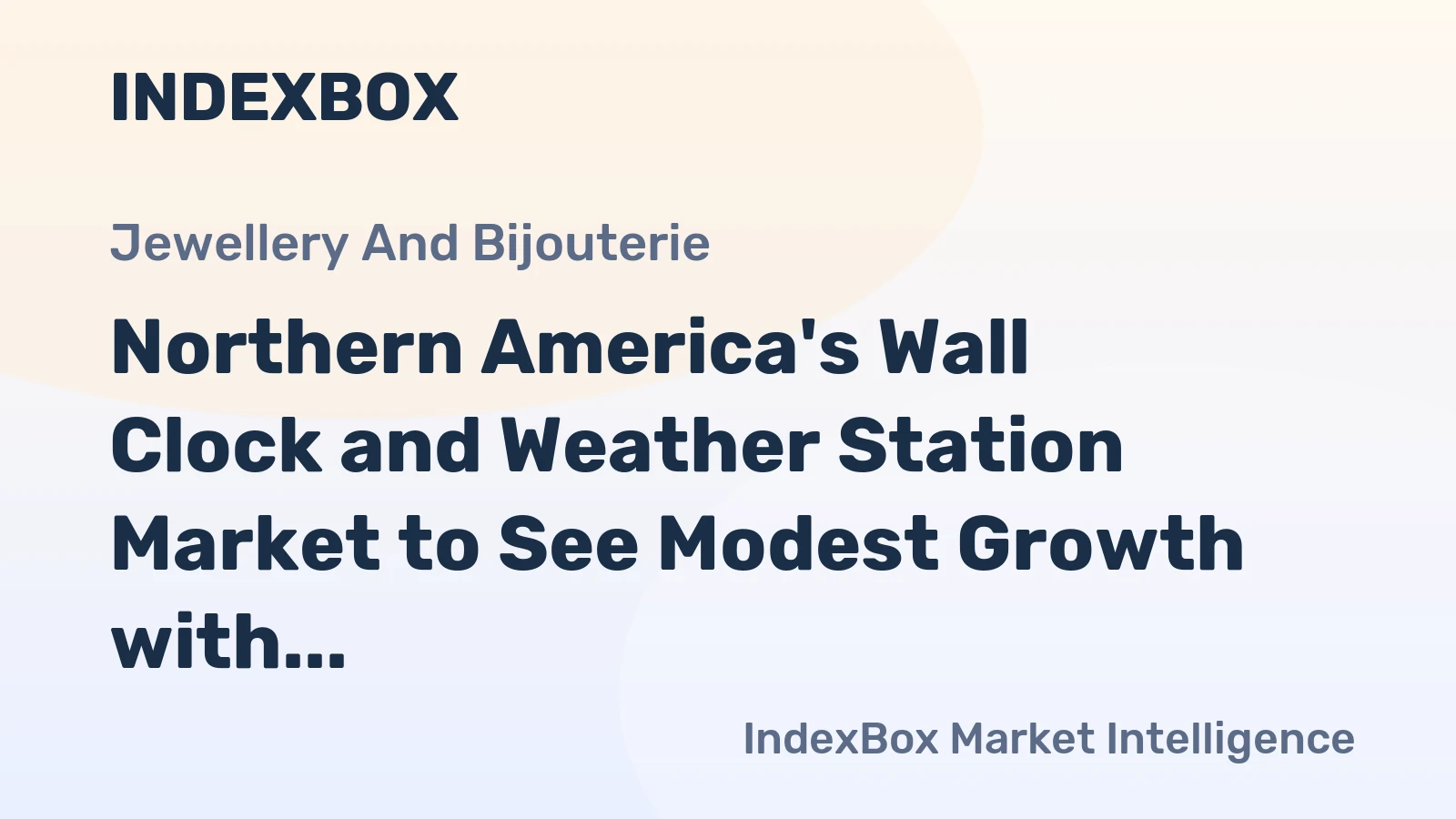 Northern America's Wall Clock and Weather Station Market to See Modest Growth with a 1.1% CAGR