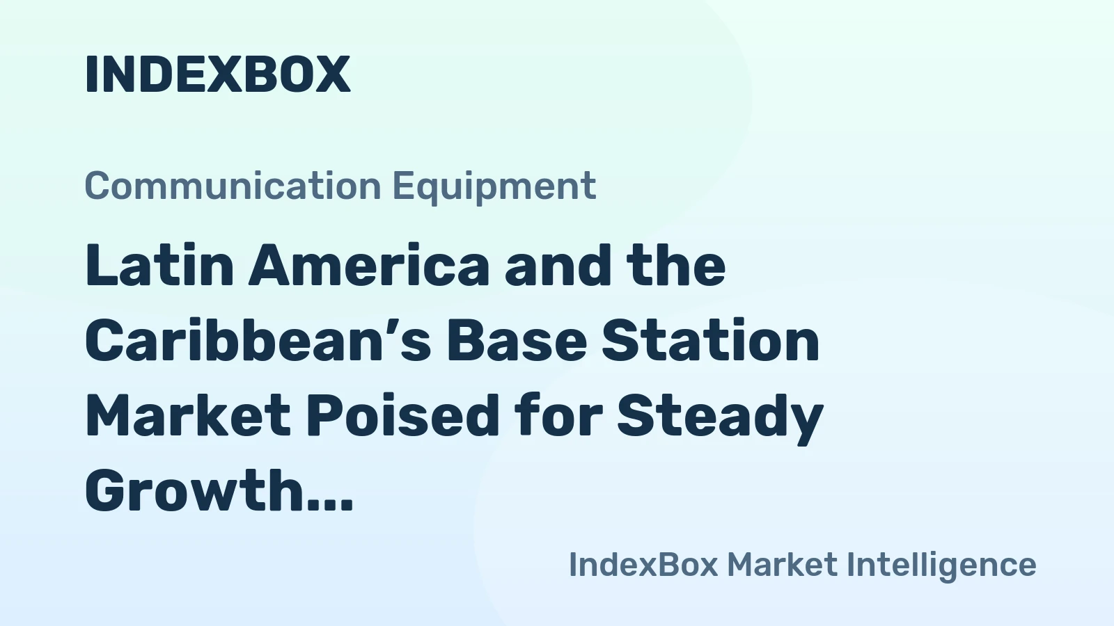Latin America and the Caribbean’s Base Station Market Poised for Steady Growth with 1.6% CAGR