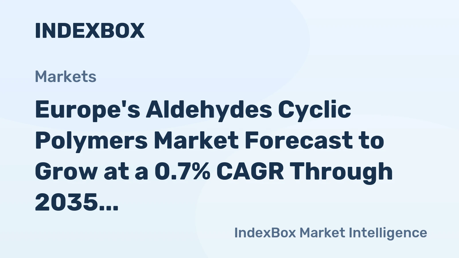 Europe's Aldehydes Cyclic Polymers Market Forecast to Grow at a 0.7% CAGR Through 2035