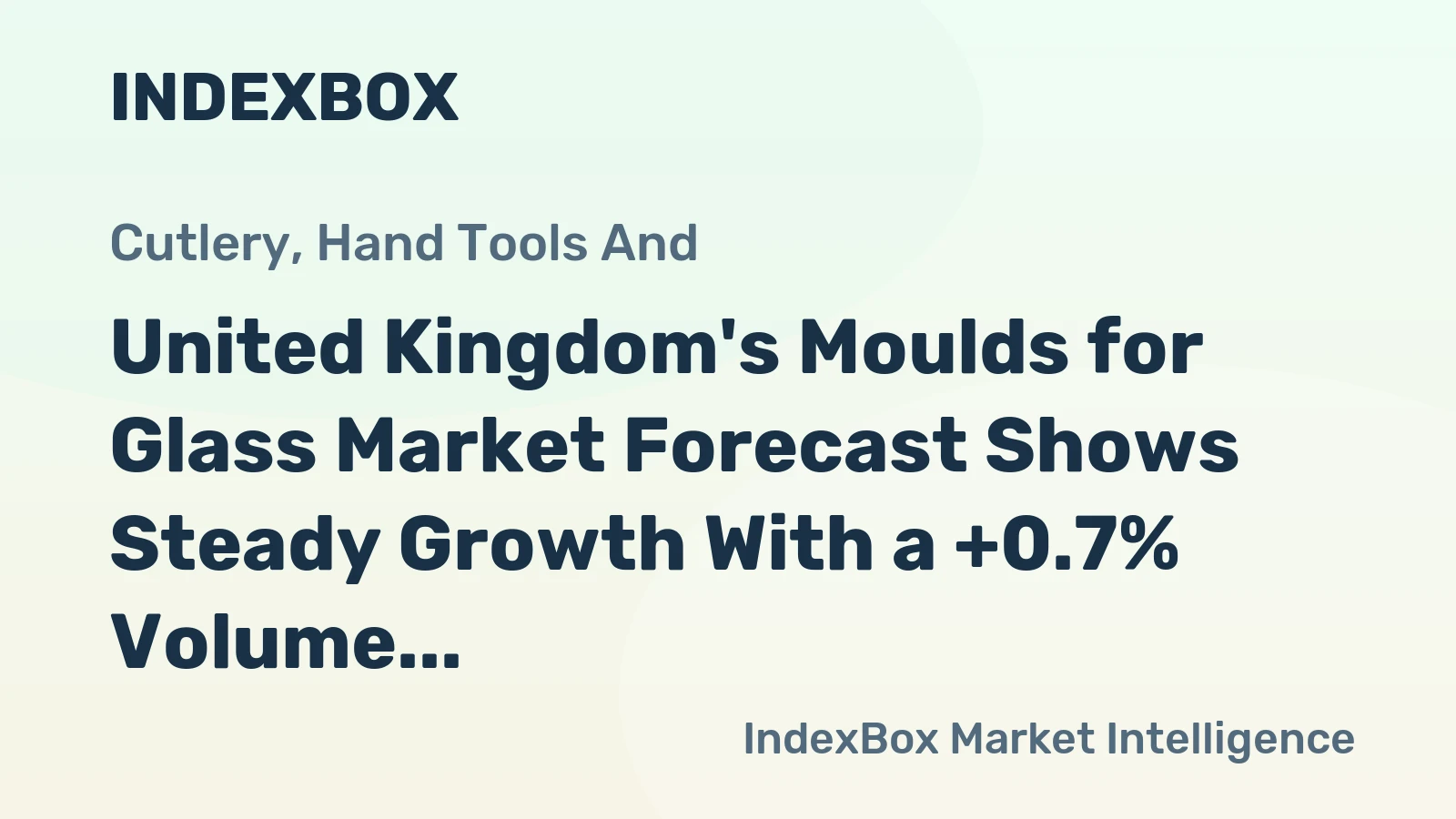 United Kingdom's Moulds for Glass Market Forecast Shows Steady Growth With a +0.7% Volume CAGR