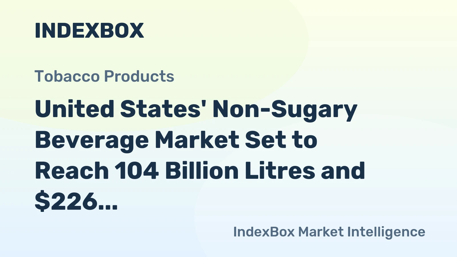 United States' Non-Sugary Beverage Market Set to Reach 104 Billion Litres and $226 Billion in Value