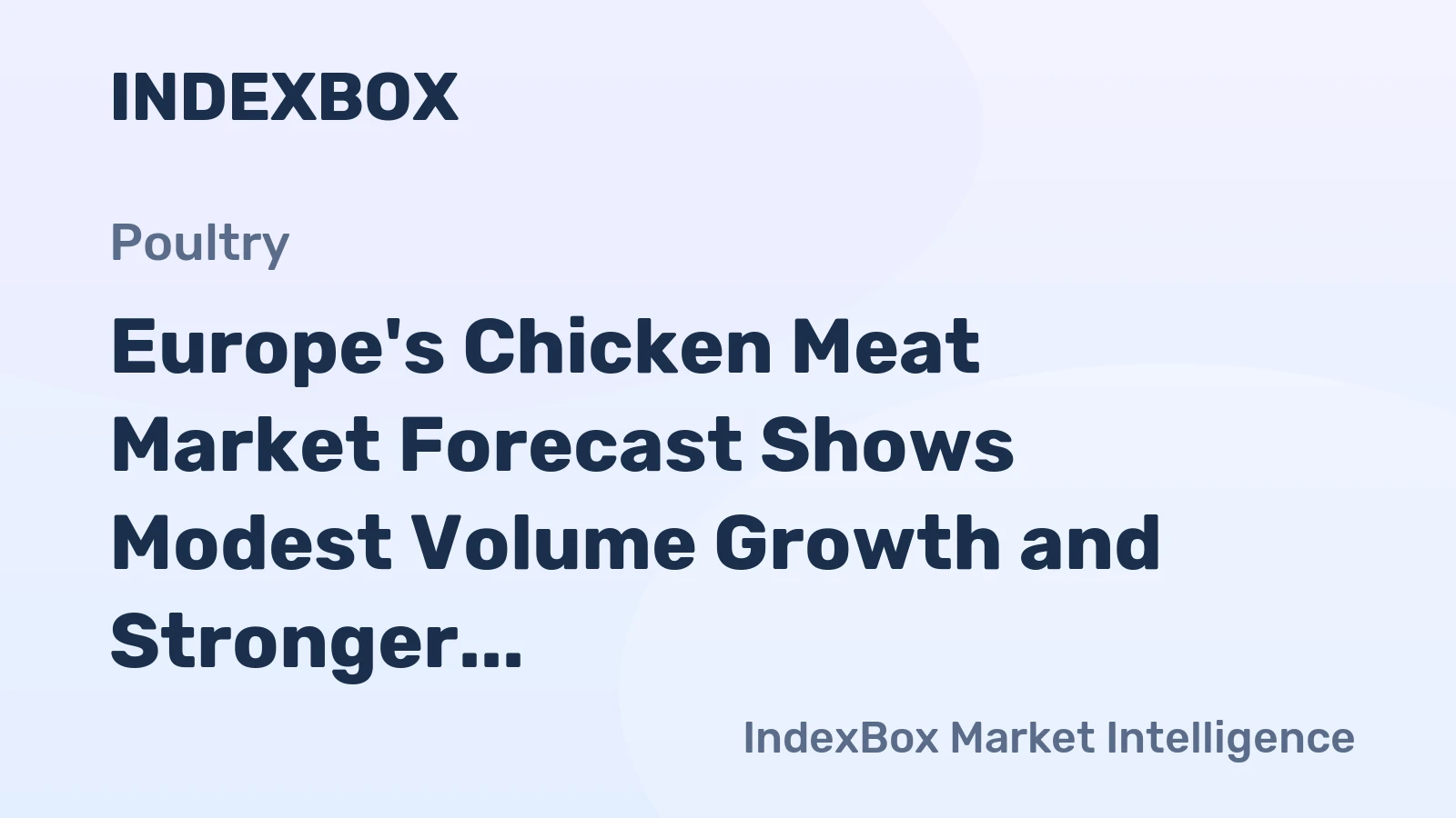 Europe's Chicken Meat Market Forecast Shows Modest Volume Growth and Stronger Value Gains Through 2035