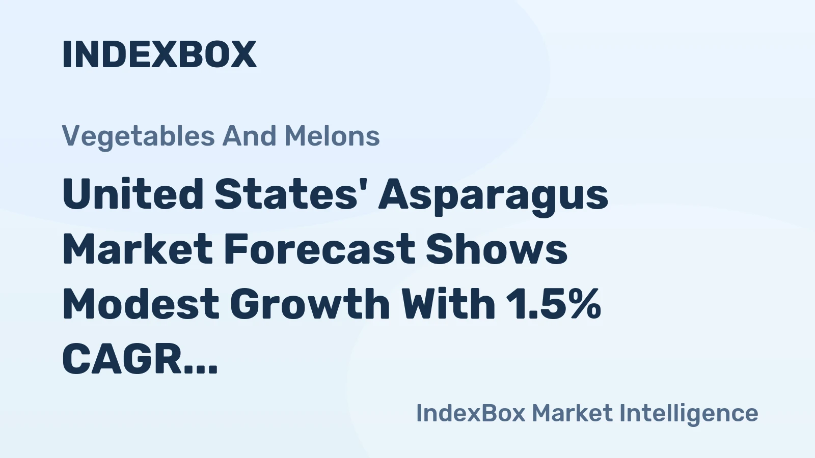 United States' Asparagus Market Forecast Shows Modest Growth With 1.5% CAGR in Value