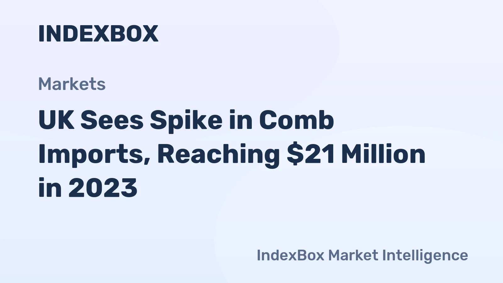 UK Sees Spike in Comb Imports, Reaching $21 Million in 2023