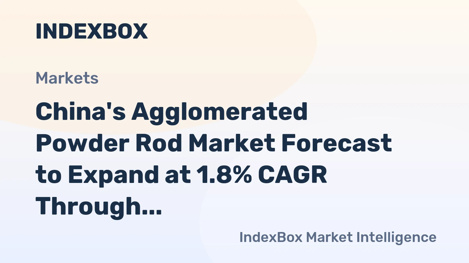 China's Agglomerated Powder Rod Market Forecast to Expand at 1.8% CAGR Through 2035