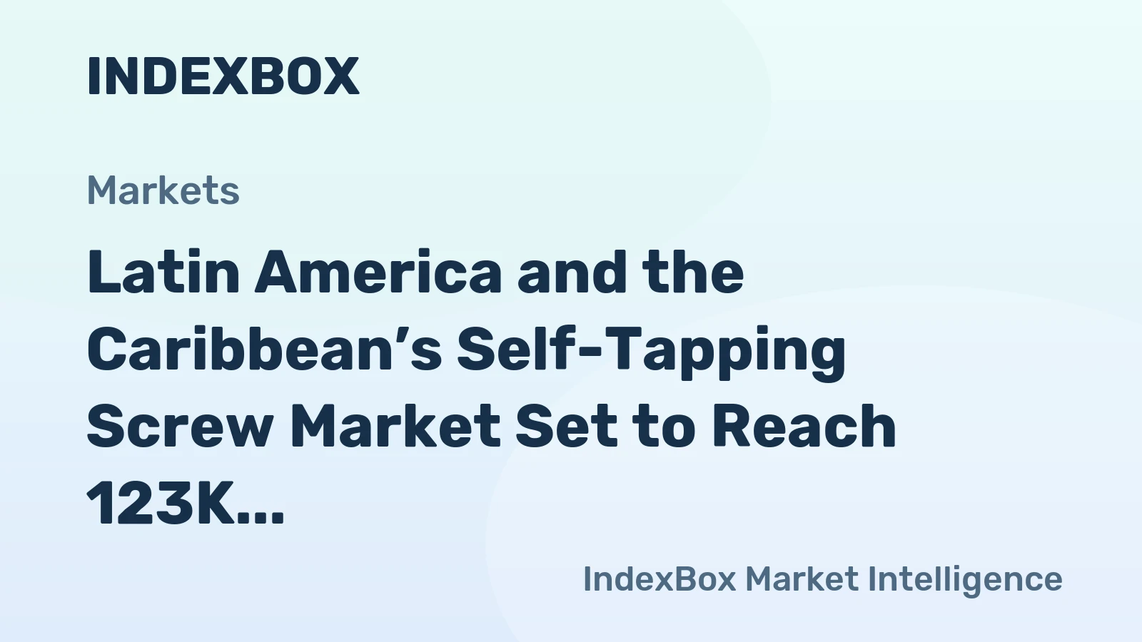 Latin America and the Caribbean’s Self-Tapping Screw Market Set to Reach 123K Tons and $321M by 2035