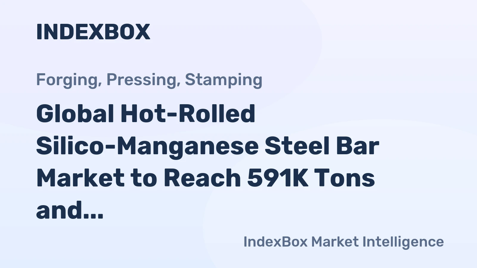 Global Hot-Rolled Silico-Manganese Steel Bar Market to Reach 591K Tons and $601M by 2035