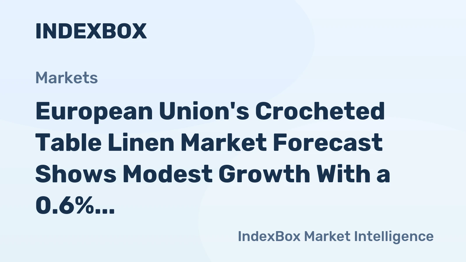 European Union's Crocheted Table Linen Market Forecast Shows Modest Growth With a 0.6% CAGR Through 2035