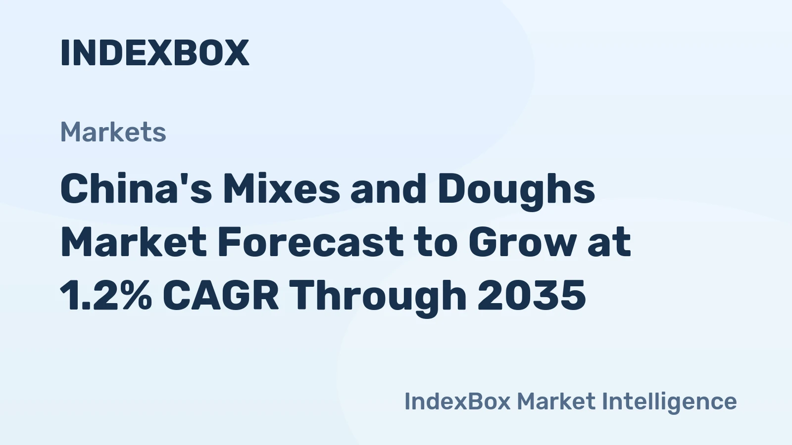 China's Mixes and Doughs Market Forecast to Grow at 1.2% CAGR Through 2035
