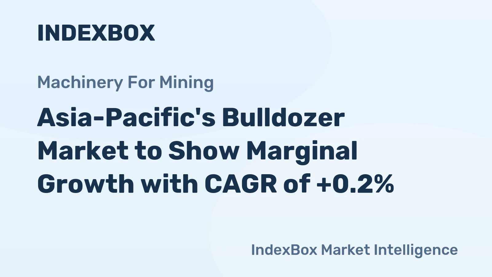 Asia-Pacific's Bulldozer Market to Show Marginal Growth with CAGR of +0.2%