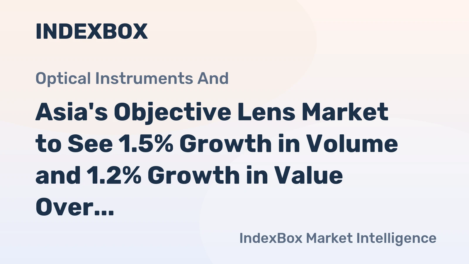 Asia's Objective Lens Market to See 1.5% Growth in Volume and 1.2% Growth in Value Over Next Decade