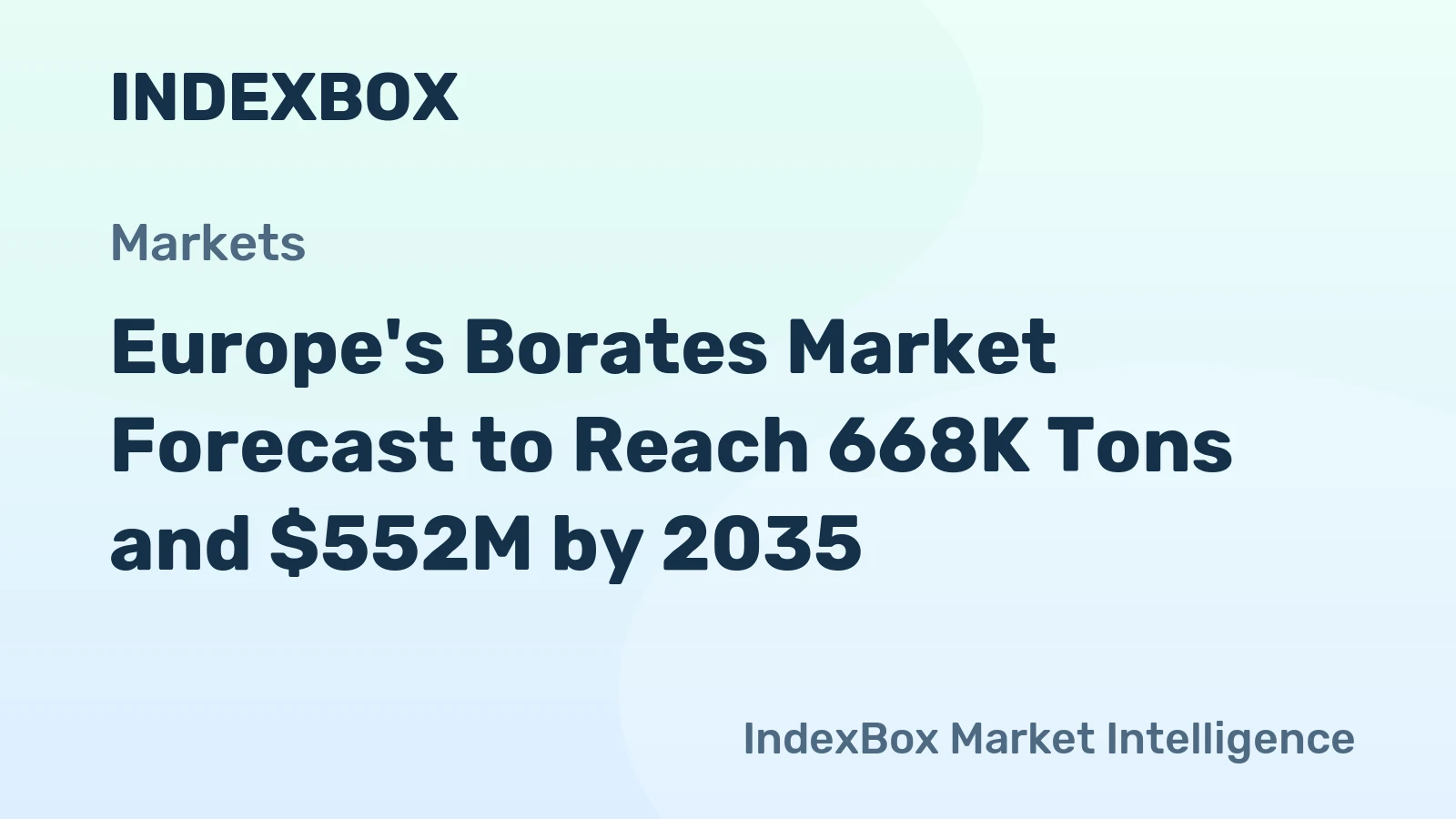 Europe's Borates Market Forecast to Reach 668K Tons and $552M by 2035
