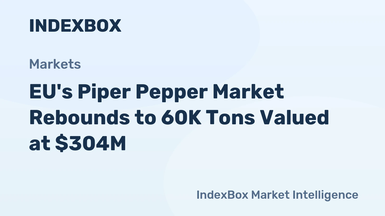 EU's Piper Pepper Market Rebounds to 60K Tons Valued at $304M