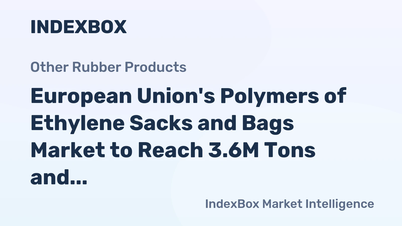 European Union's Polymers of Ethylene Sacks and Bags Market to Reach 3.6M Tons and $12.4B by 2035