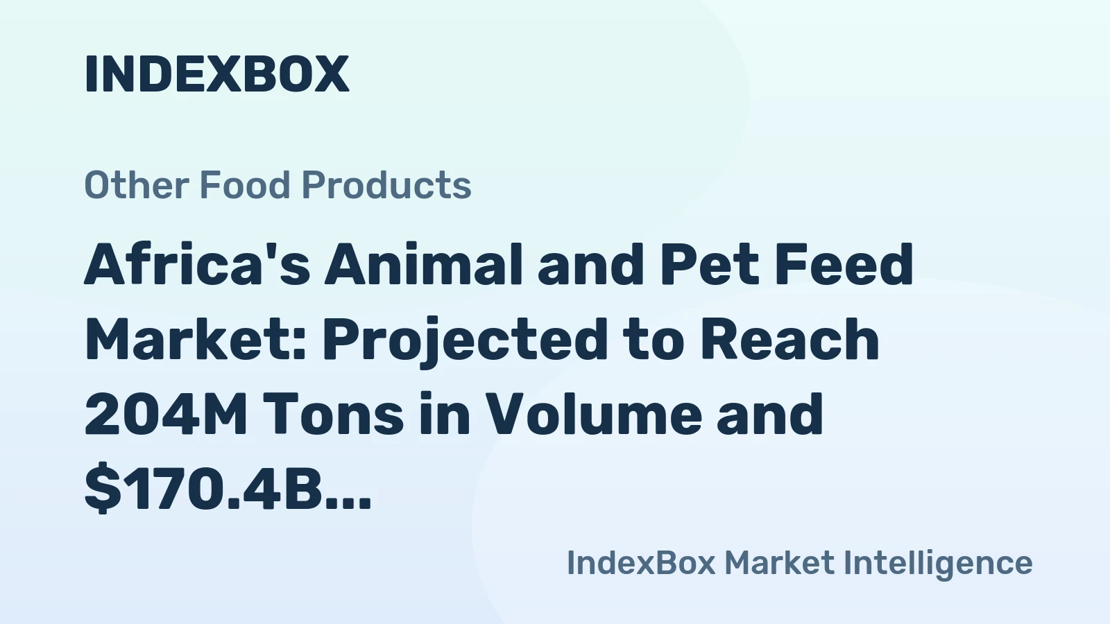 Africa's Animal and Pet Feed Market: Projected to Reach 204M Tons in Volume and $170.4B in Value by 2035