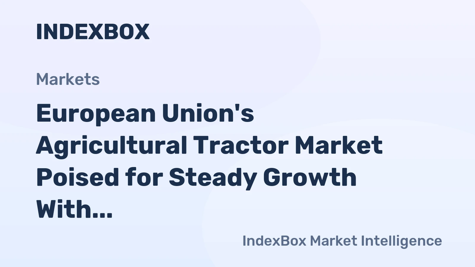 European Union's Agricultural Tractor Market Poised for Steady Growth With a +2.9% Volume CAGR Through 2035