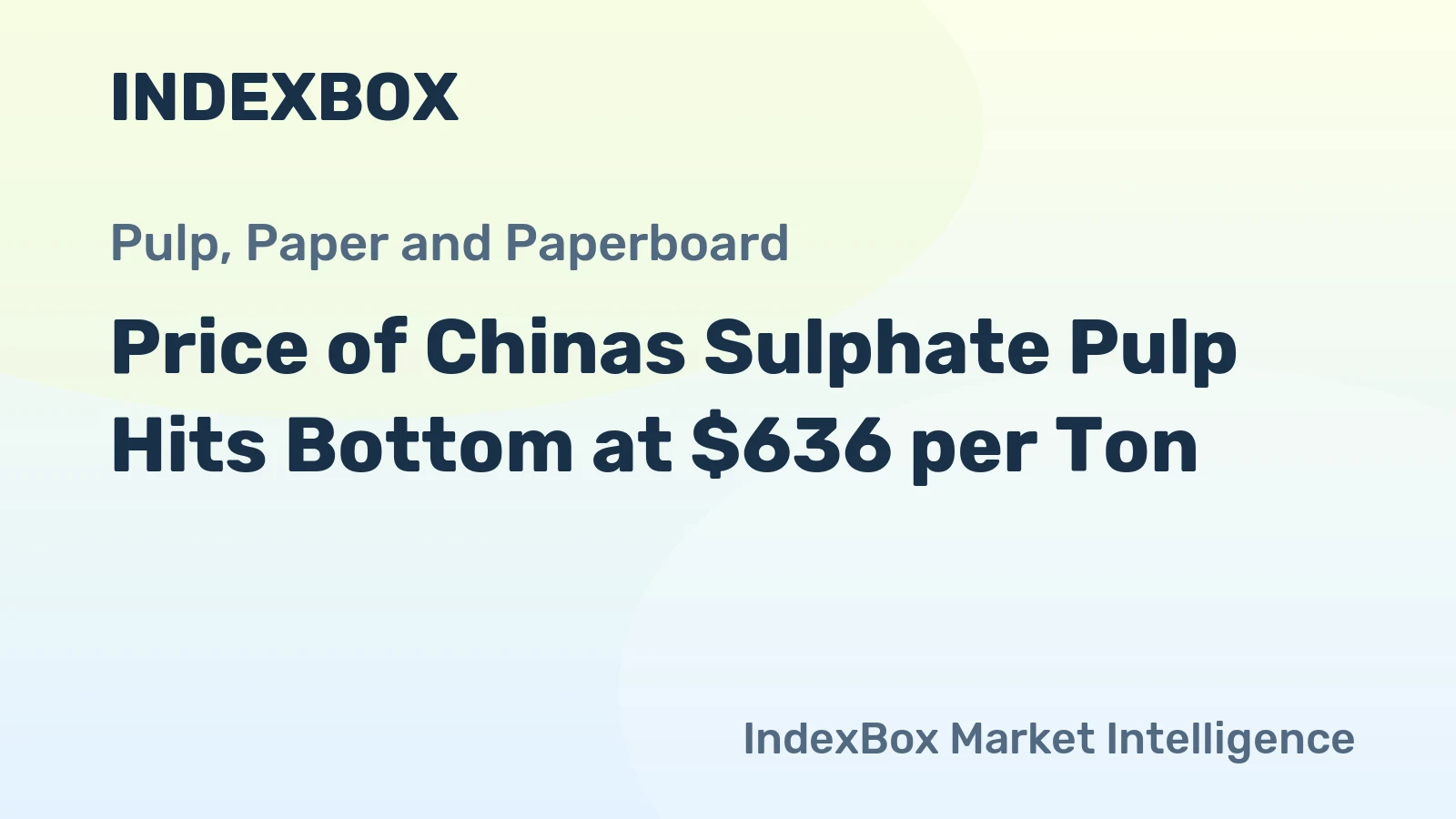 Price of Chinas Sulphate Pulp Hits Bottom at $636 per Ton