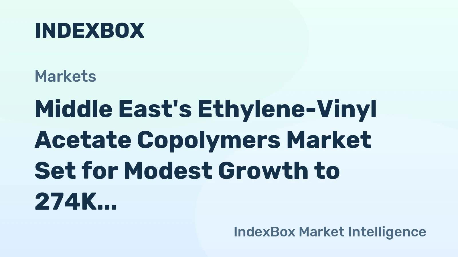 Middle East's Ethylene-Vinyl Acetate Copolymers Market Set for Modest Growth to 274K Tons and $552M