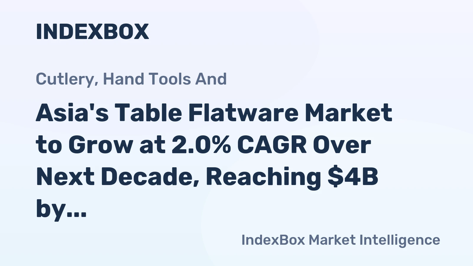 Asia's Table Flatware Market to Grow at 2.0% CAGR Over Next Decade, Reaching $4B by 2035