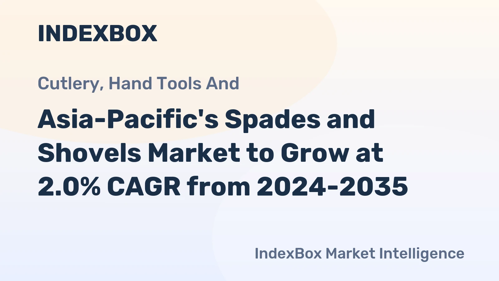 Asia-Pacific's Spades and Shovels Market to Grow at 2.0% CAGR from 2024-2035