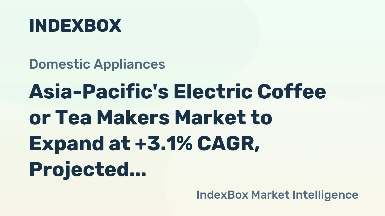 Asia-Pacific's Electric Coffee or Tea Makers Market to Expand at +3.1% CAGR, Projected to Reach 121M Units by 2035