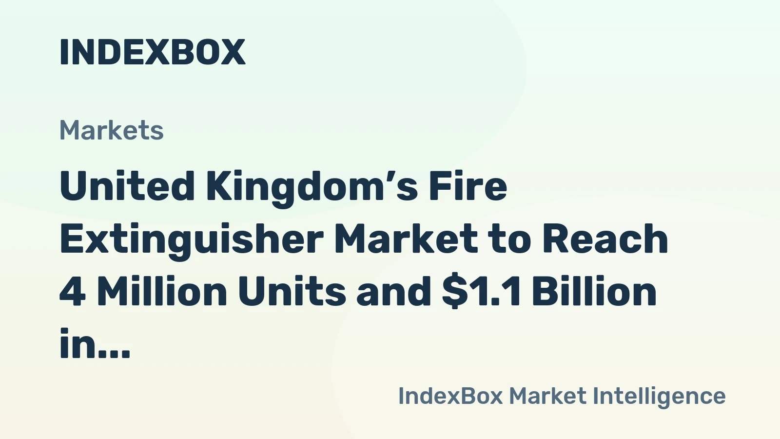 United Kingdom’s Fire Extinguisher Market to Reach 4 Million Units and $1.1 Billion in Value