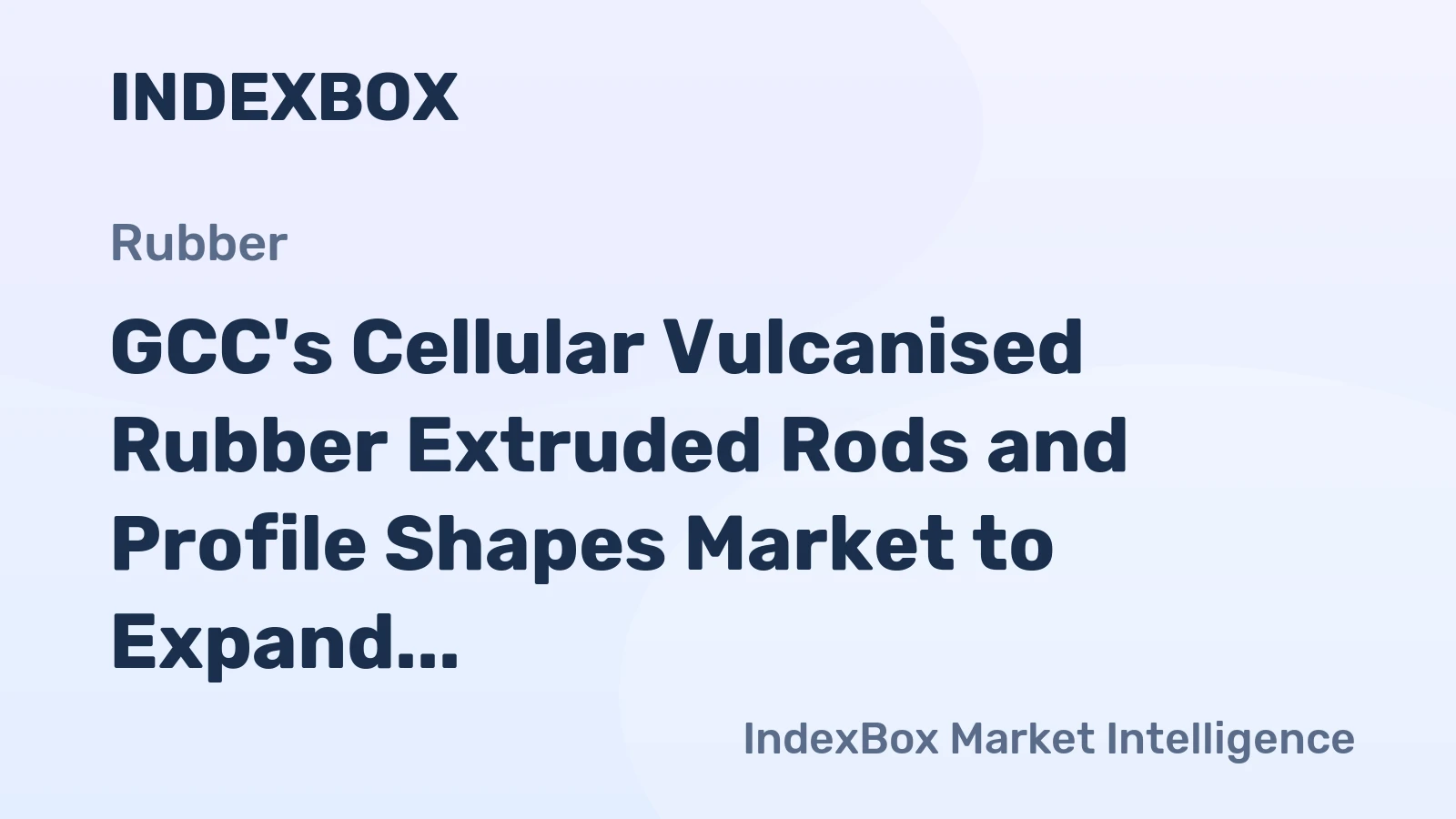 GCC's Cellular Vulcanised Rubber Extruded Rods and Profile Shapes Market to Expand at a CAGR of +1.1% from 2024 to 2035