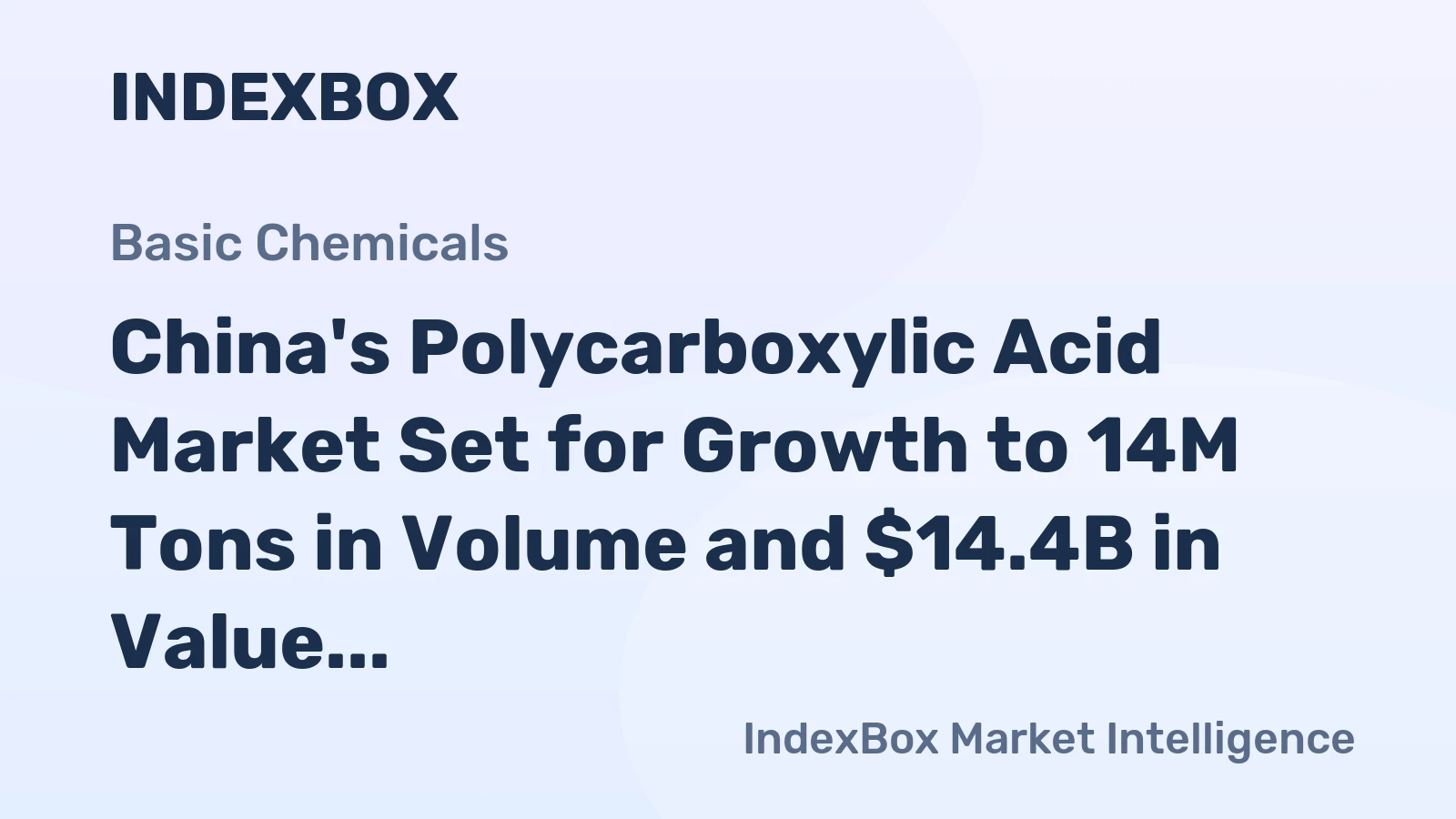 China's Polycarboxylic Acid Market Set for Growth to 14M Tons in Volume and $14.4B in Value