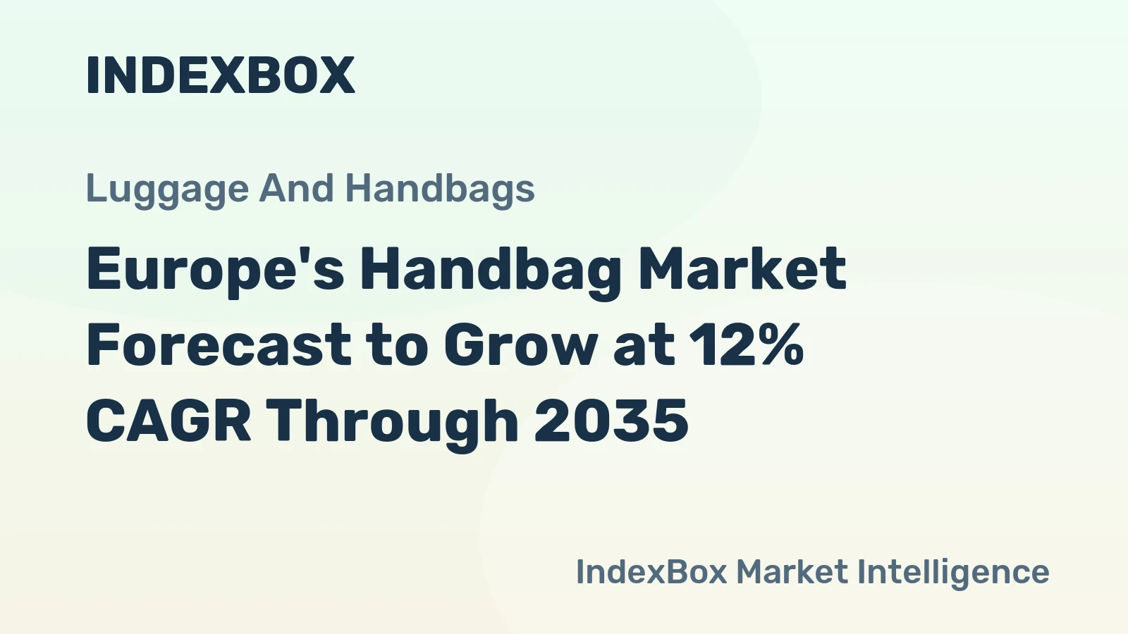 Europe's Handbag Market Forecast to Grow at 12% CAGR Through 2035