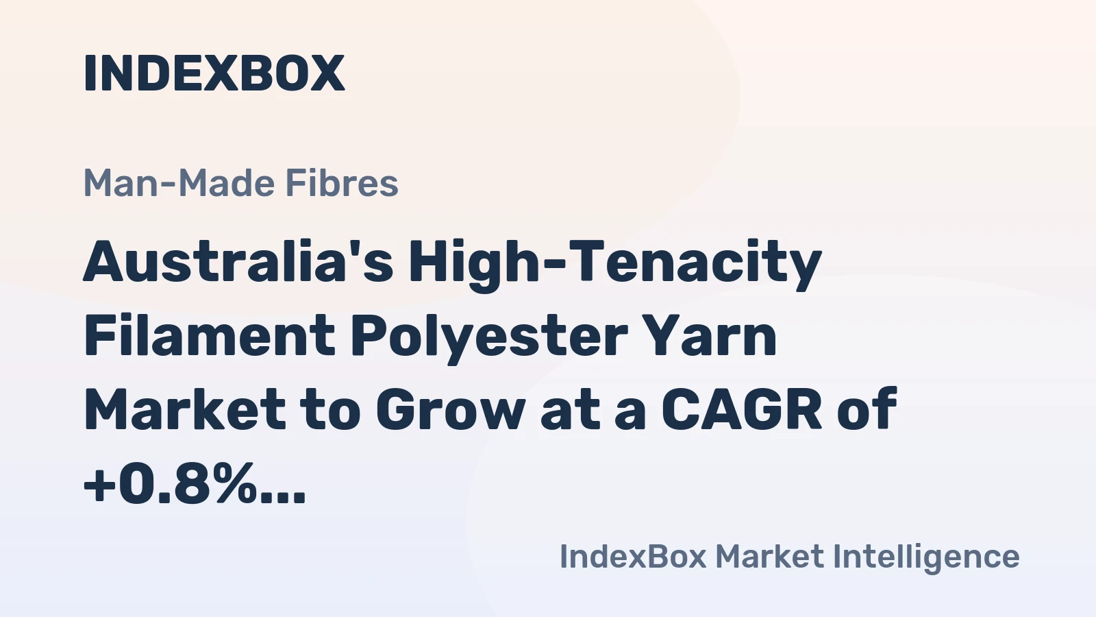 Australia's High-Tenacity Filament Polyester Yarn Market to Grow at a CAGR of +0.8% from 2024 to 2035