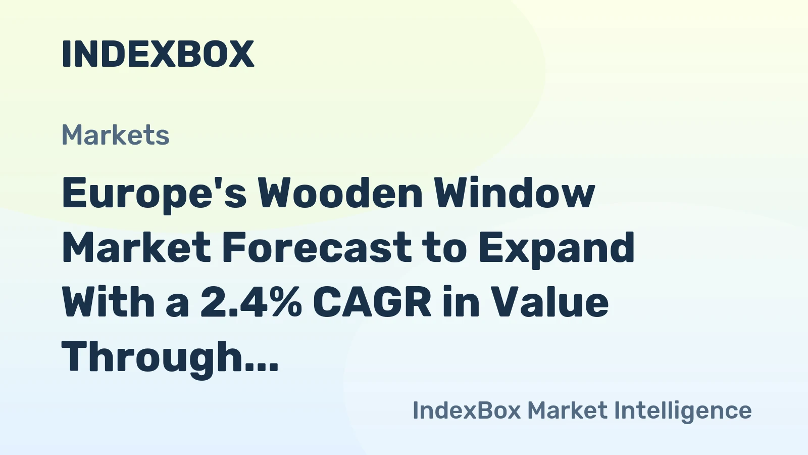 Europe's Wooden Window Market Forecast to Expand With a 2.4% CAGR in Value Through 2035