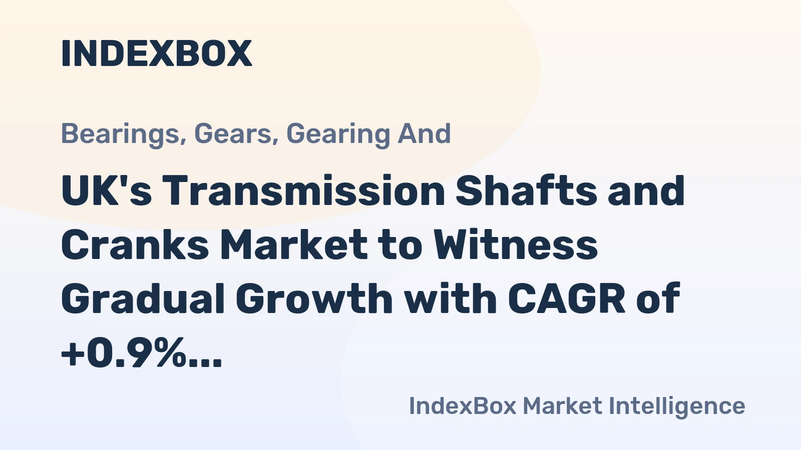 UK's Transmission Shafts and Cranks Market to Witness Gradual Growth with CAGR of +0.9% by 2035