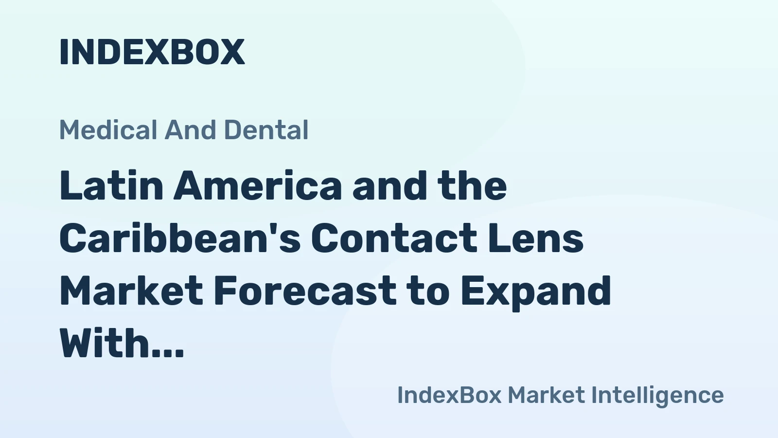 Latin America and the Caribbean's Contact Lens Market Forecast to Expand With a +1.3% CAGR