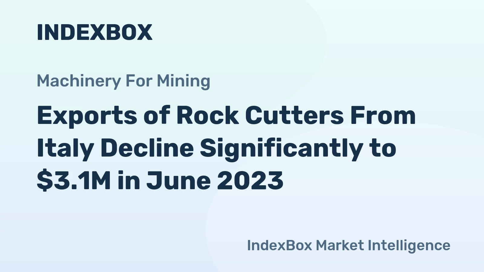 Exports of Rock Cutters From Italy Decline Significantly to $3.1M in June 2023