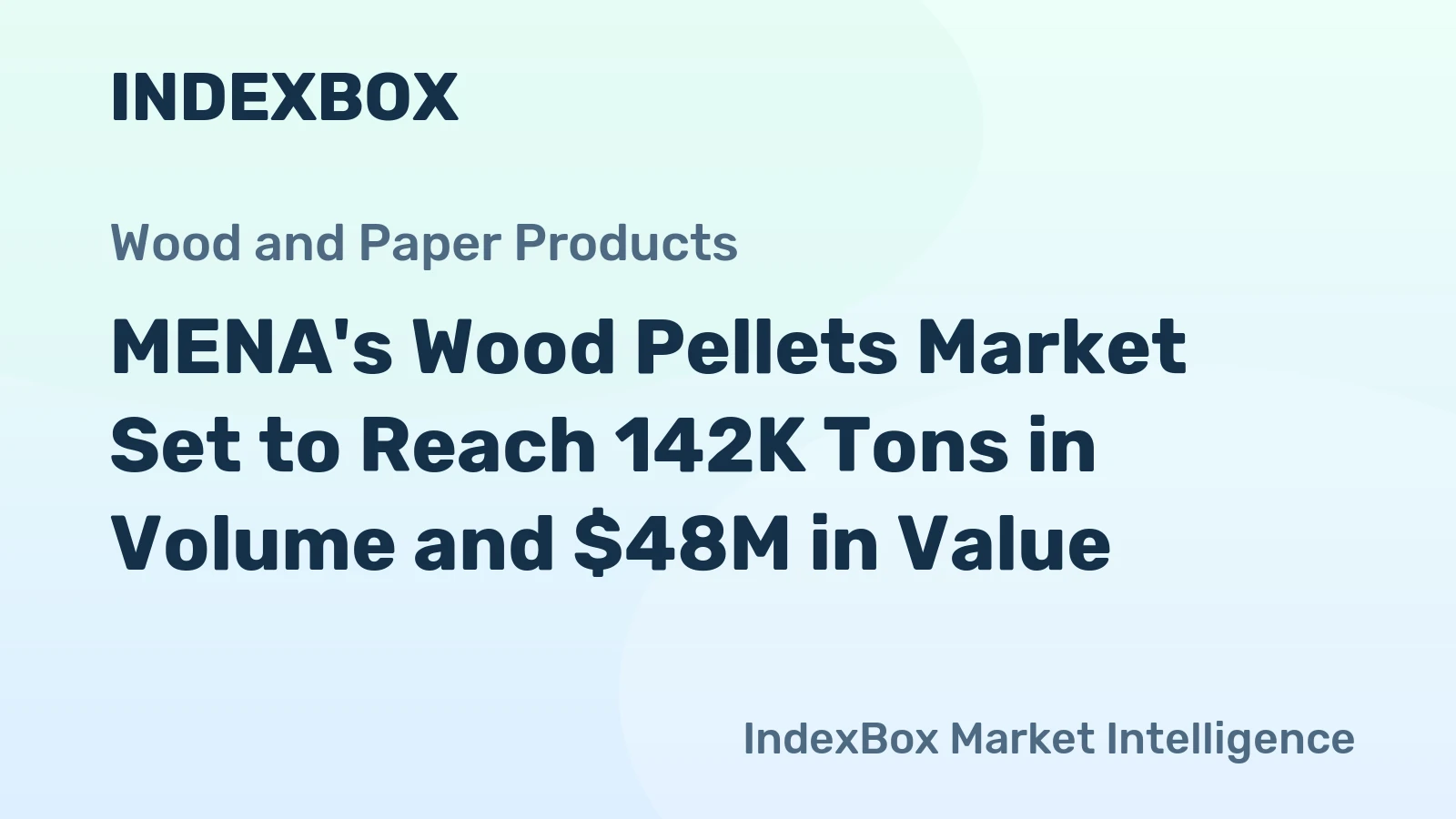 MENA's Wood Pellets Market Set to Reach 142K Tons in Volume and $48M in Value
