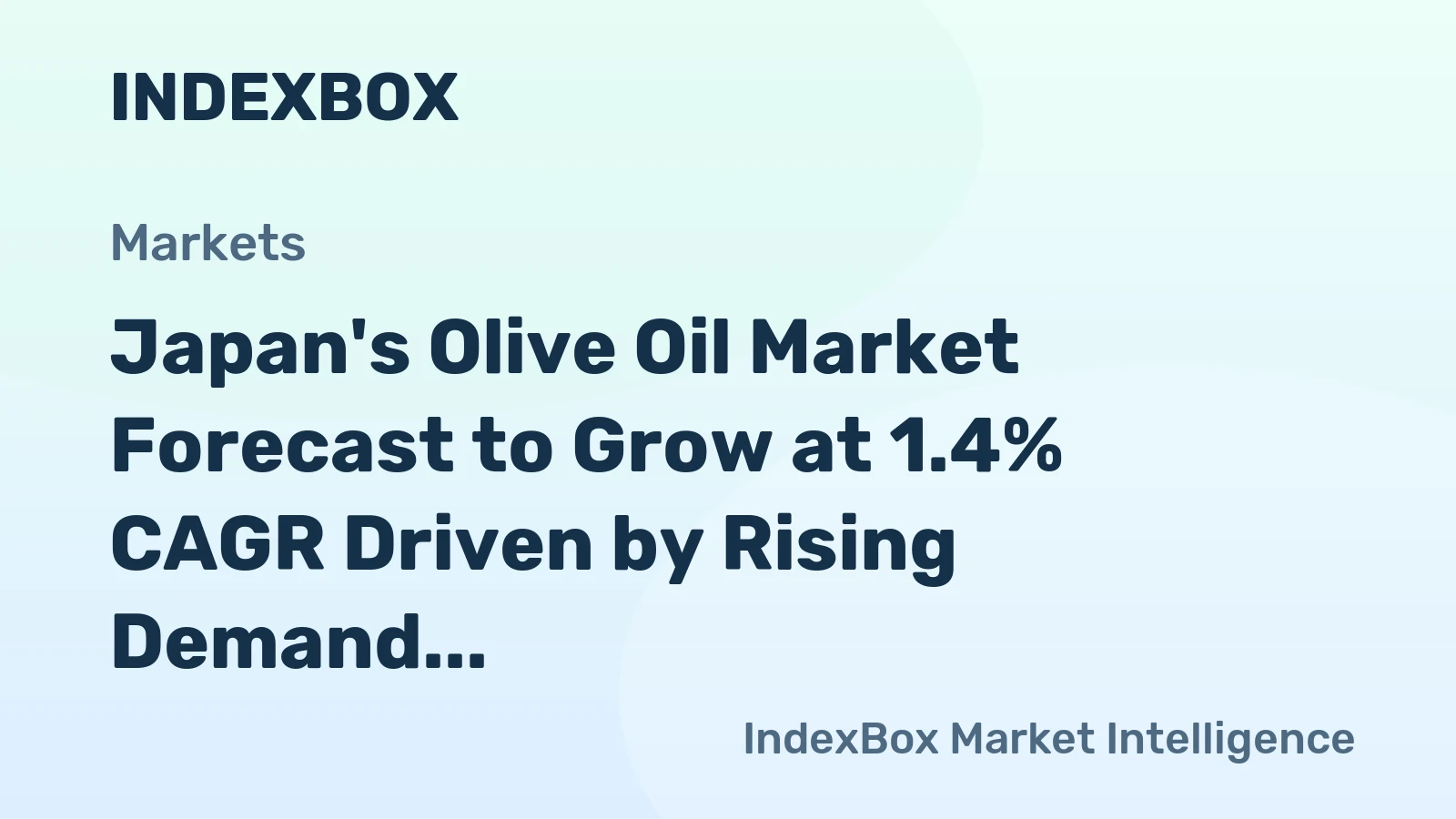 Japan's Olive Oil Market Forecast to Grow at 1.4% CAGR Driven by Rising Demand