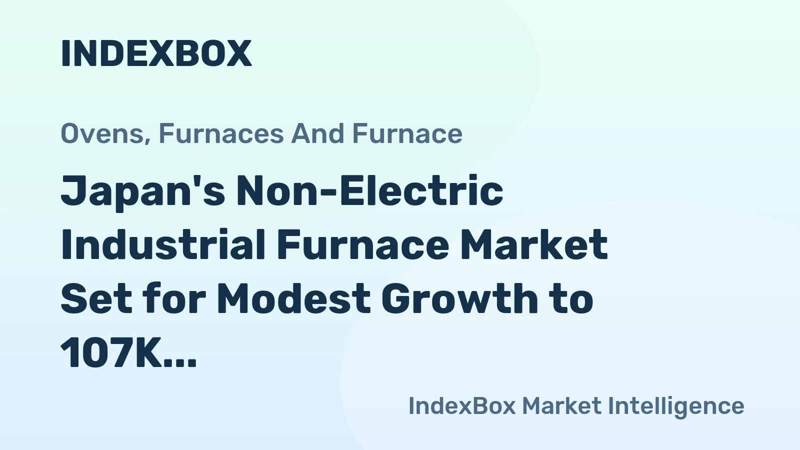 Japan's Non-Electric Industrial Furnace Market Set for Modest Growth to 107K Units and $13.6B