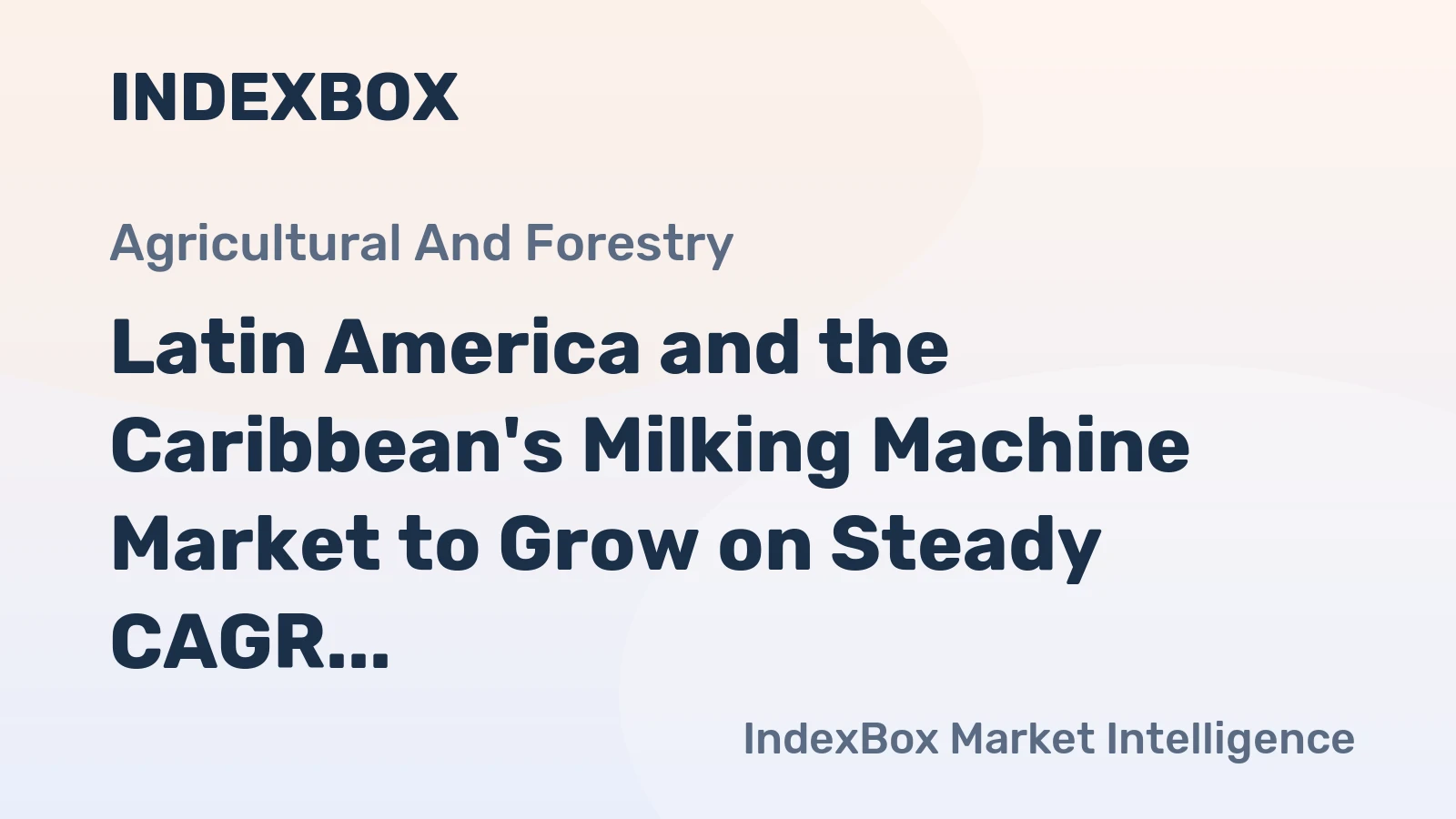 Latin America and the Caribbean's Milking Machine Market to Grow on Steady CAGR of +2.8% Through 2035