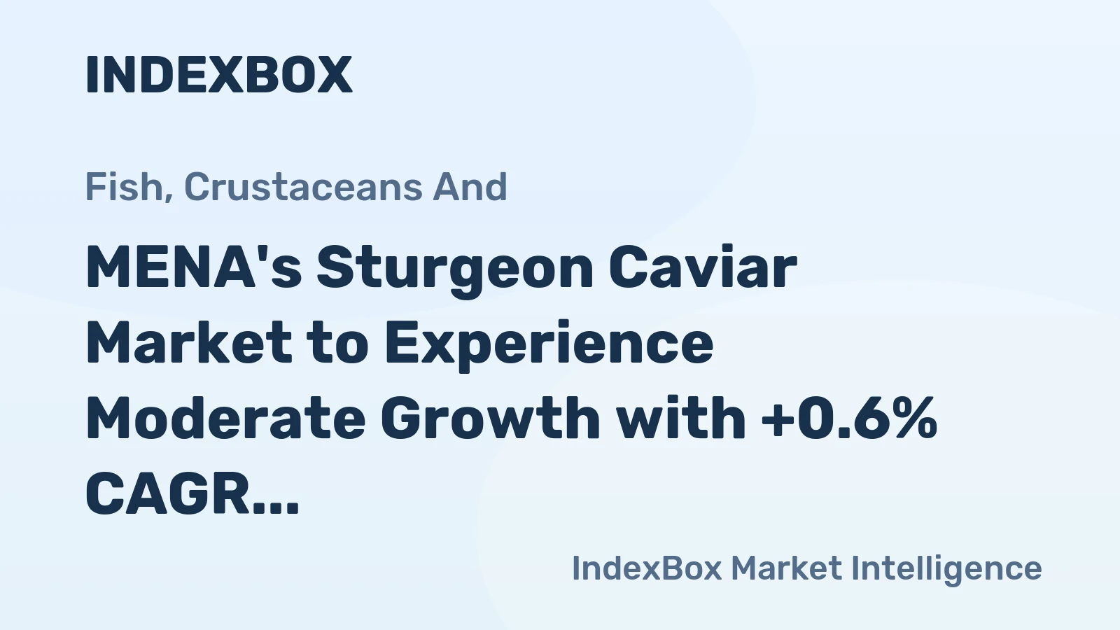 MENA's Sturgeon Caviar Market to Experience Moderate Growth with +0.6% CAGR over 2024-2035