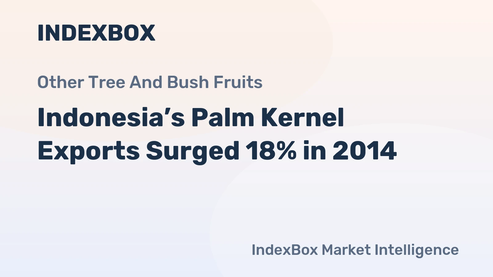 Indonesia’s Palm Kernel Exports Surged 18% in 2014