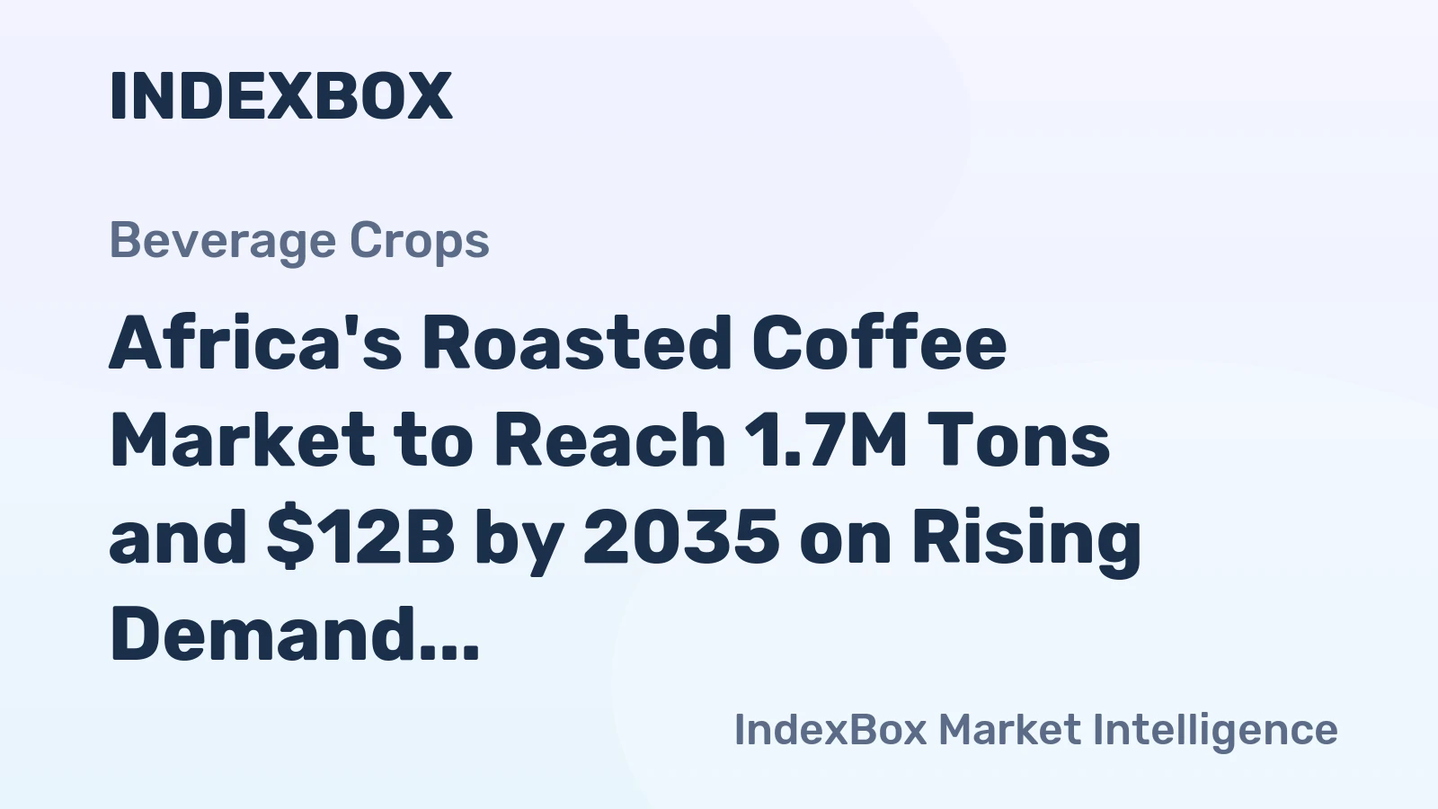 Africa's Roasted Coffee Market to Reach 1.7M Tons and $12B by 2035 on Rising Demand