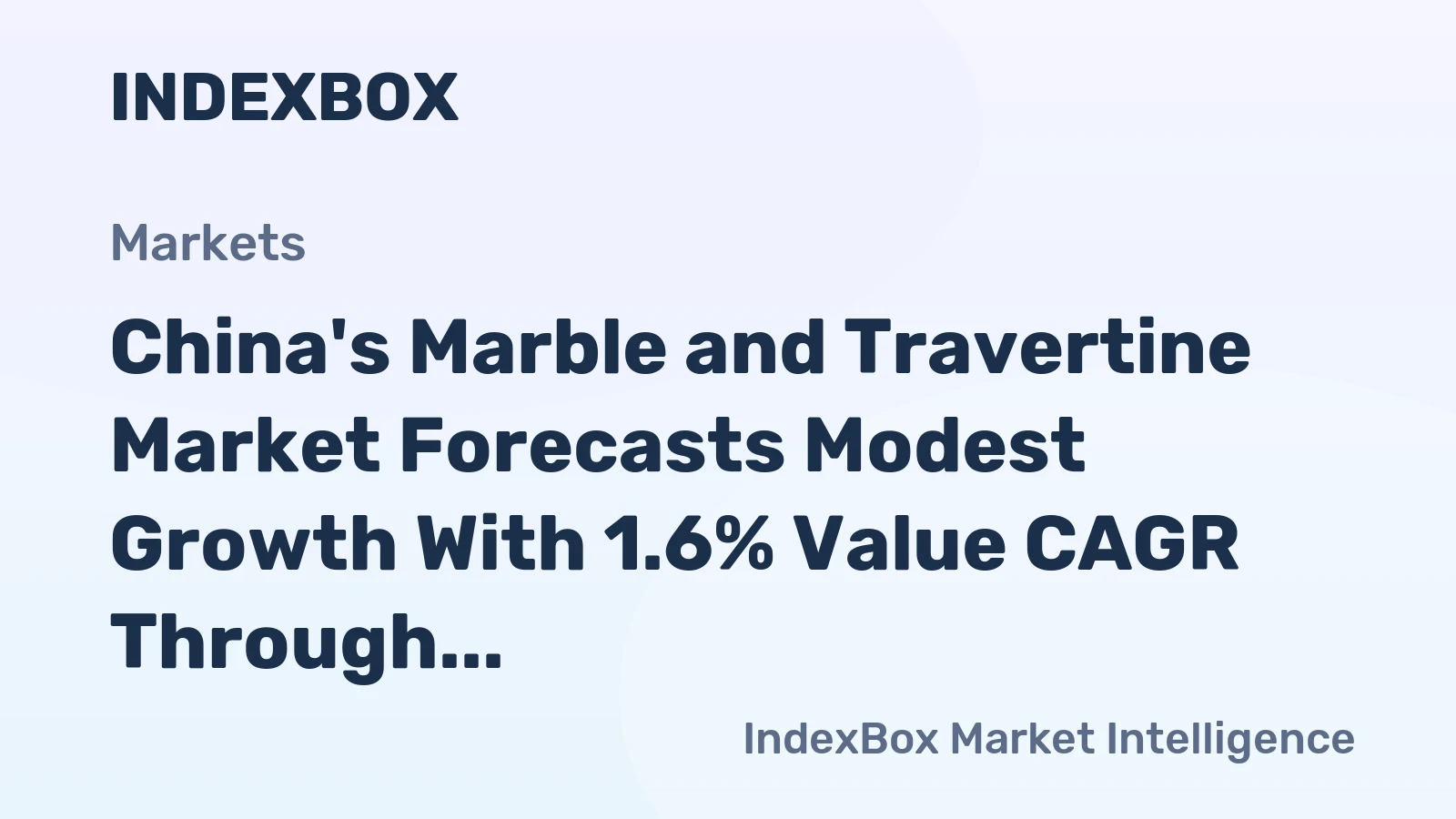 China's Marble and Travertine Market Forecasts Modest Growth With 1.6% Value CAGR Through 2035