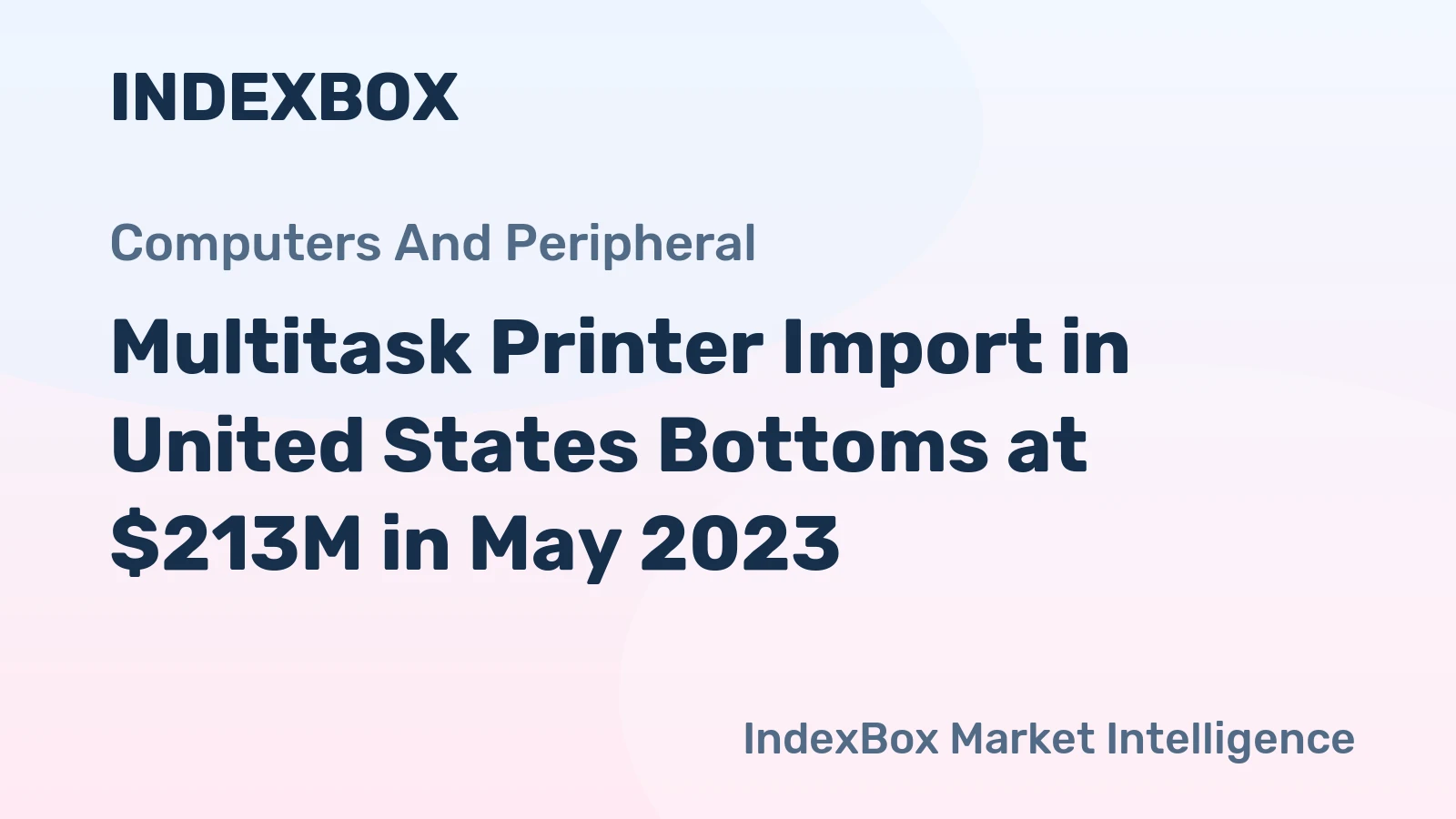 Multitask Printer Import in United States Bottoms at $213M in May 2023