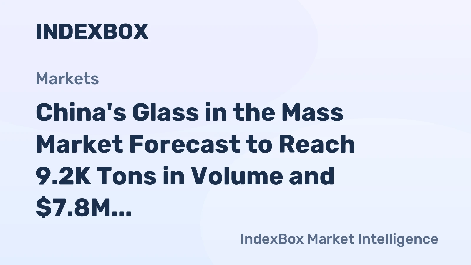 China's Glass in the Mass Market Forecast to Reach 9.2K Tons in Volume and $7.8M in Value by 2035